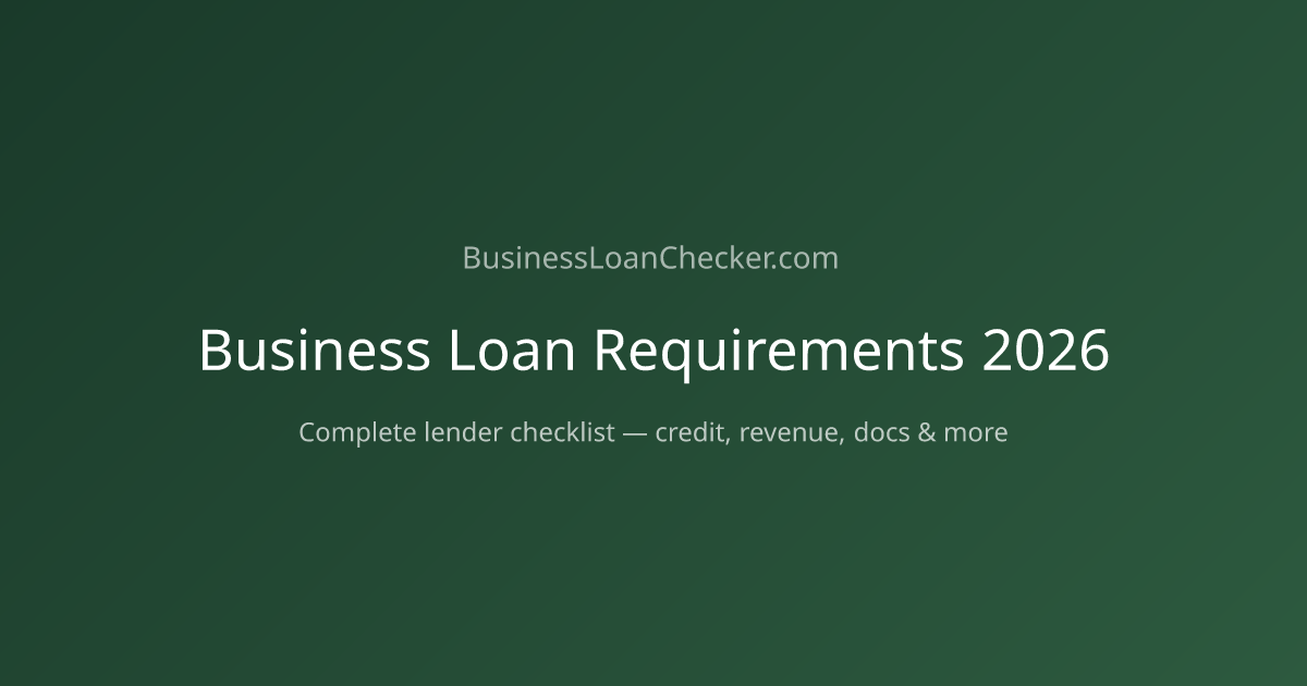 Business Loan Requirements 2026: Complete Lender Checklist ...